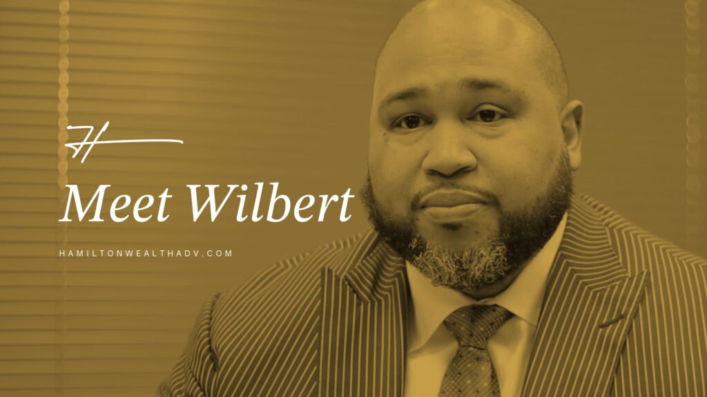 Hamilton Wealth Advisors | Wilbert Hamilton, Founder