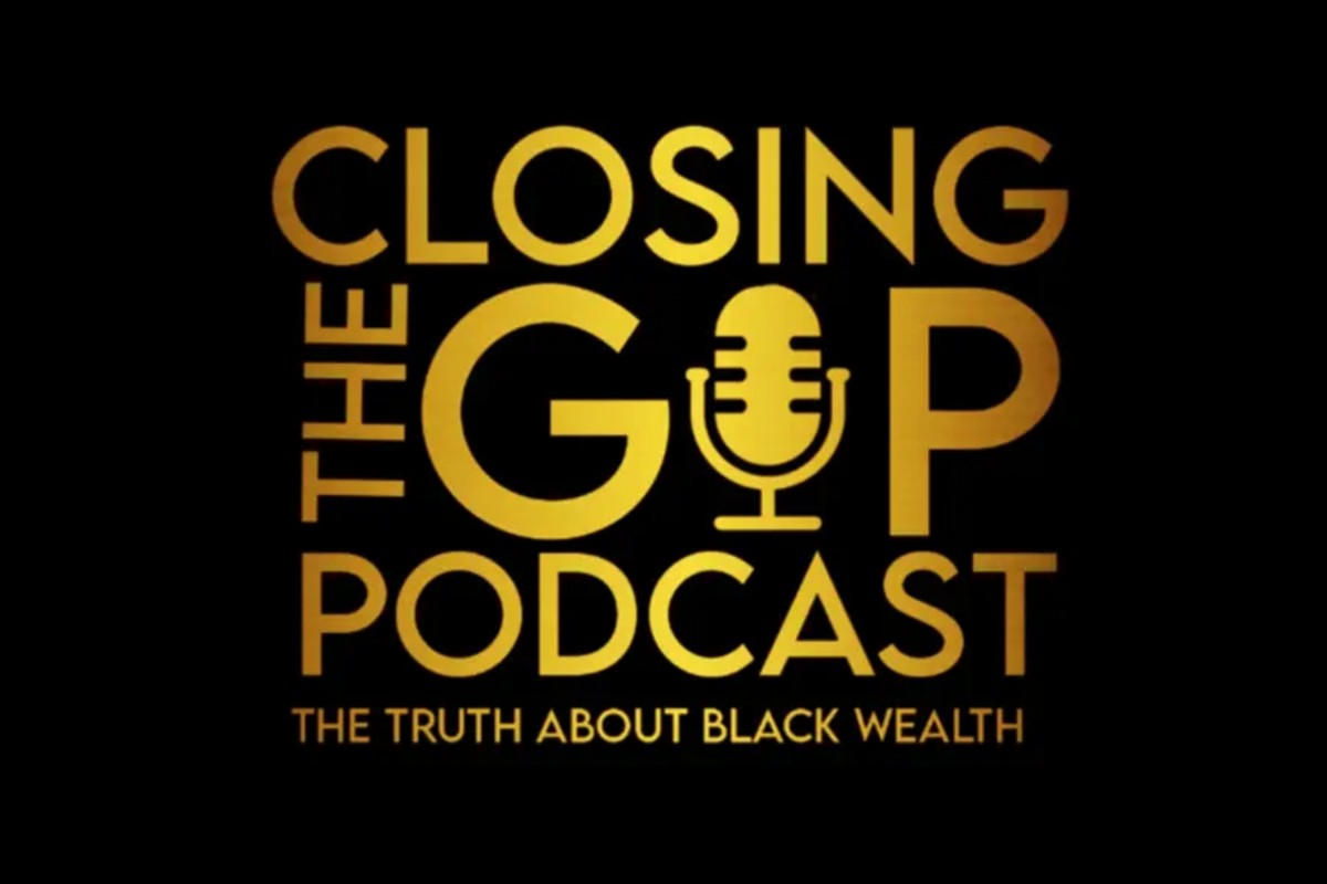 Closing the Gap Podcast - Uncover the Truth About Black Wealth
