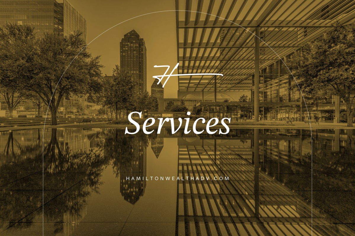 Our Financial Services | Hamilton Wealth Advisors | AL, GA & TX