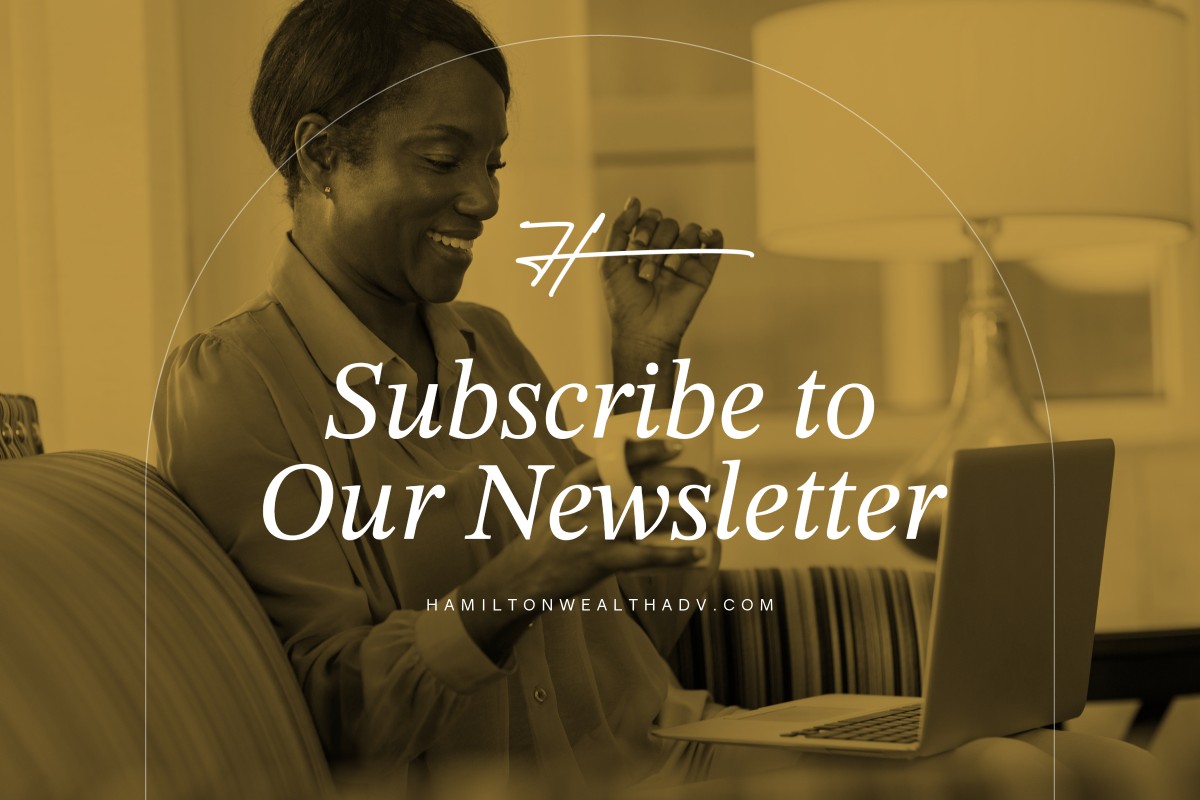 Hamilton Wealth Advisors | Financial Advisors | Subscribe